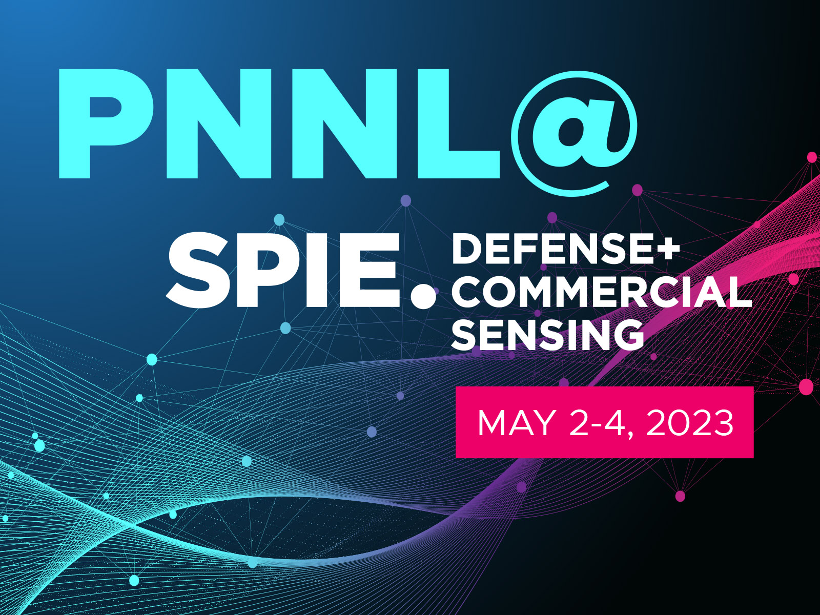 PNNL @ SPIE Defense + Commercial Sensing | Conference | PNNL